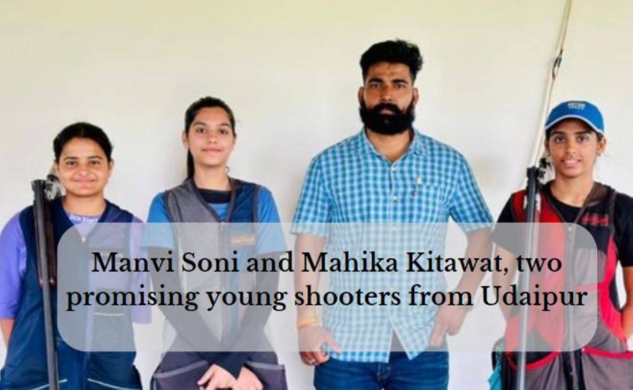 Udaipur's shooting sensations Manvi Soni and Mahika Kitawat strike Gold ...