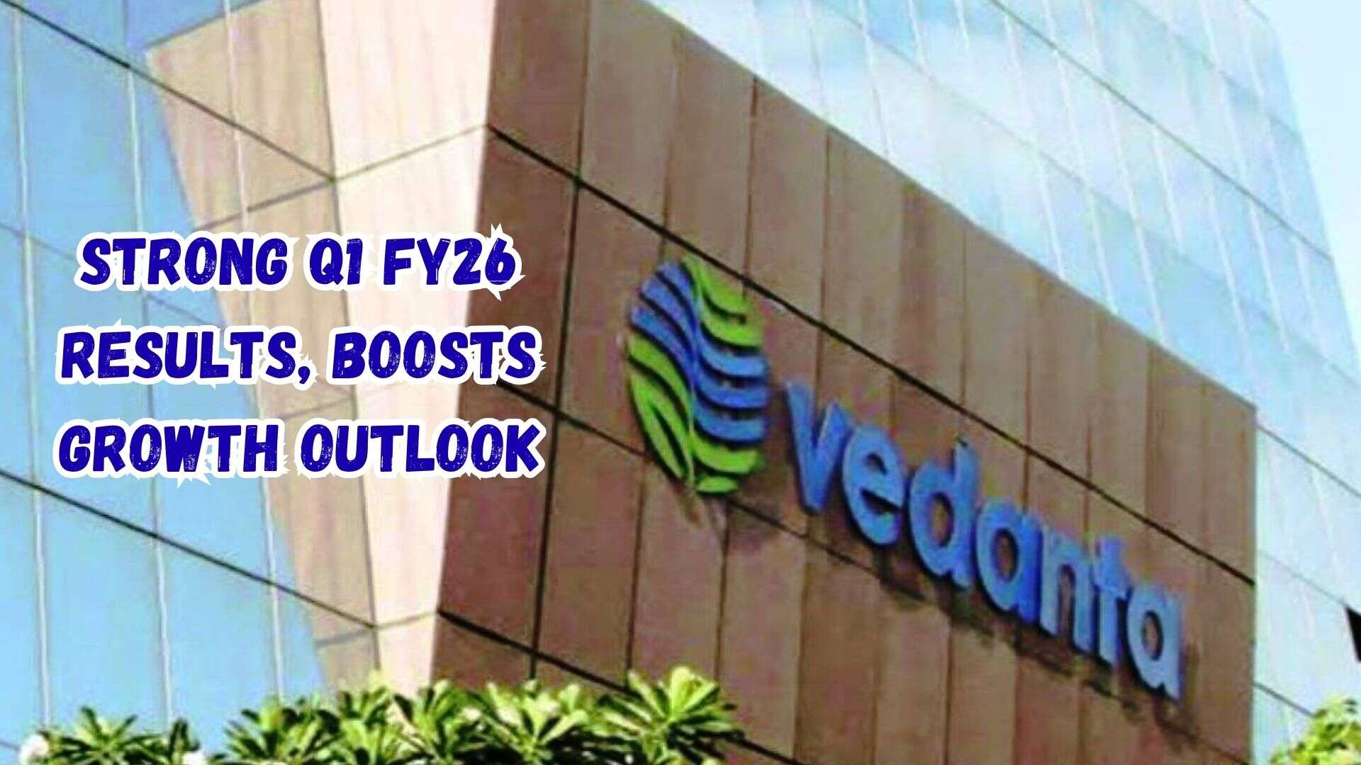 Vedanta Delivers Highest-Ever Q1 EBITDA; Net Profit Hits Rs 5,000 Cr