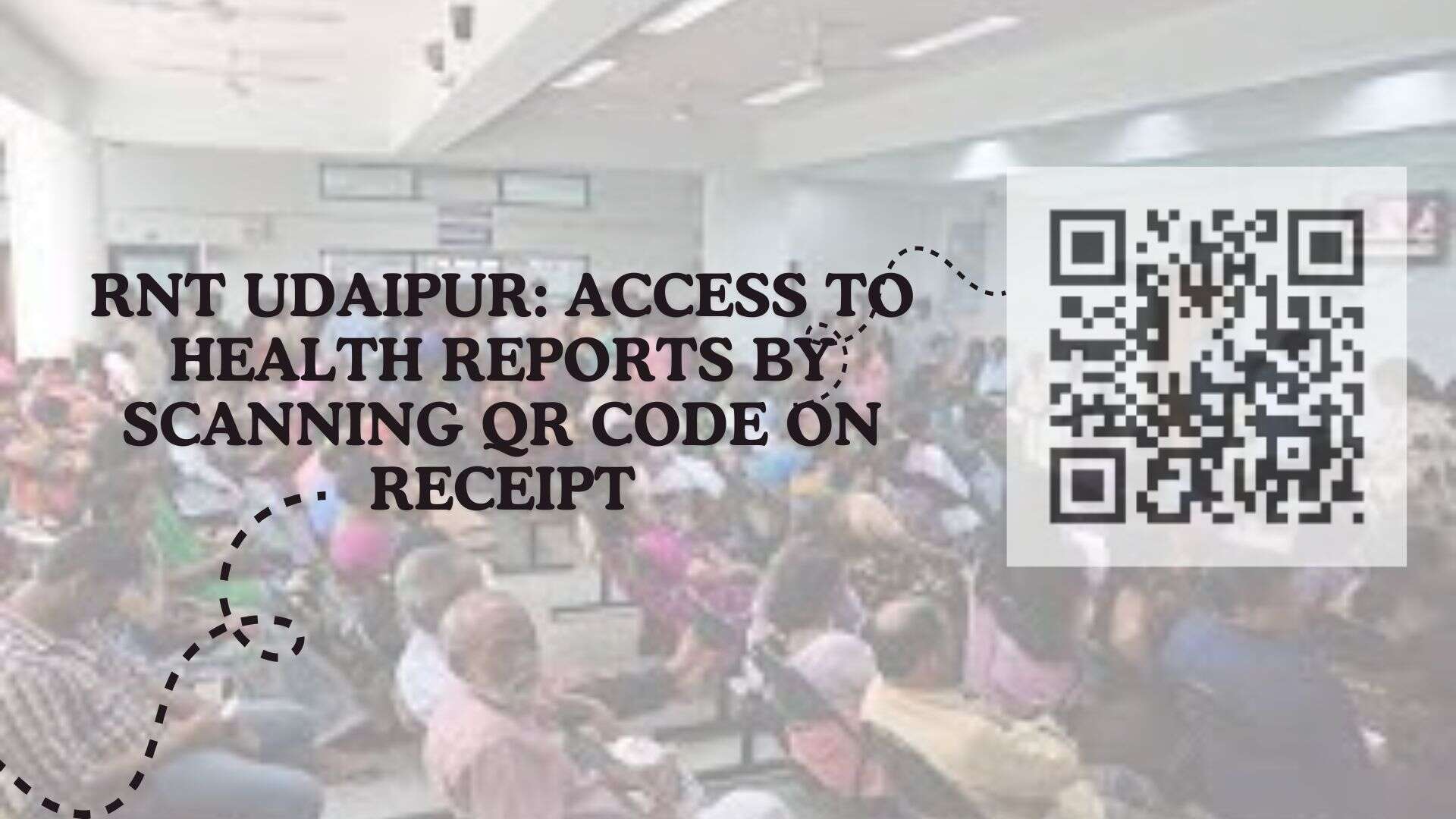 RNT Udaipur: Patients to Access Test Reports with QR Code Scans