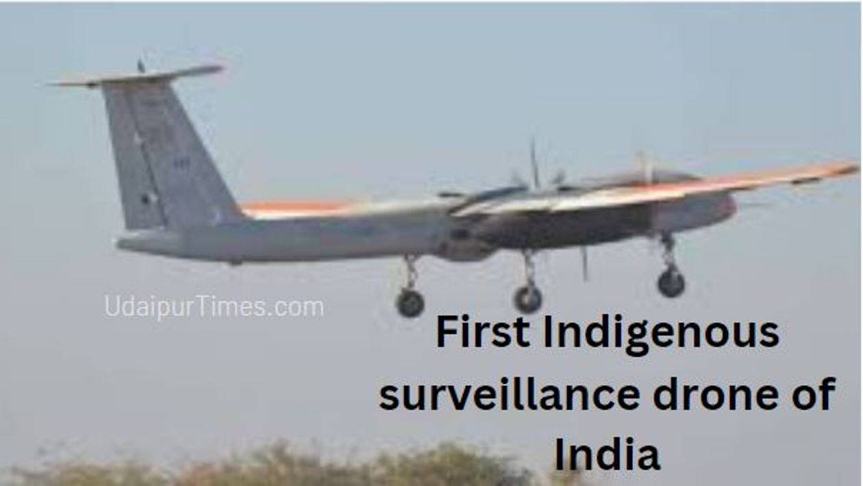 First indigenous surveillance drone of India will be launched next week