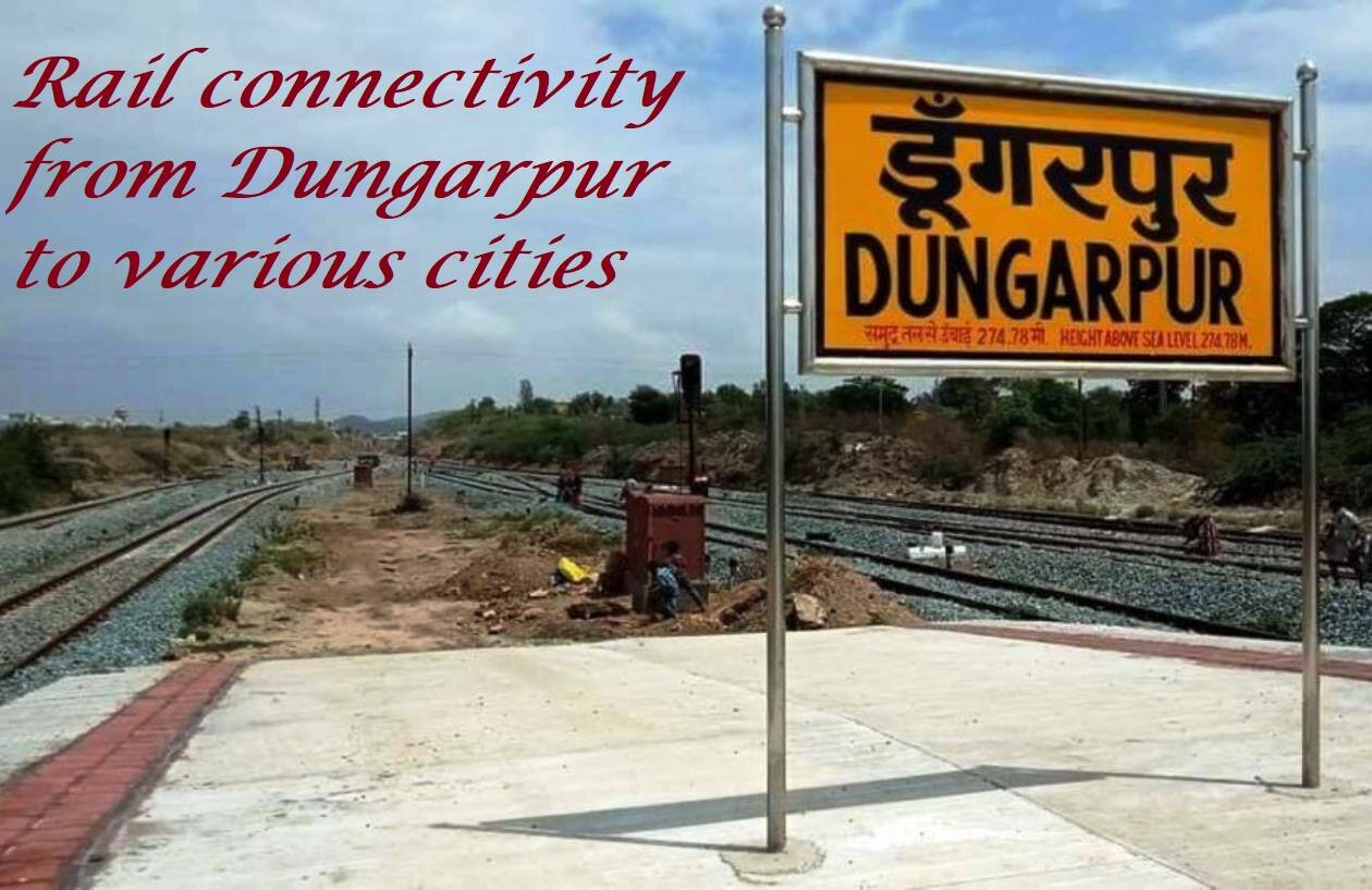 Rail Connectivity from Dungarpur to Key Destinations