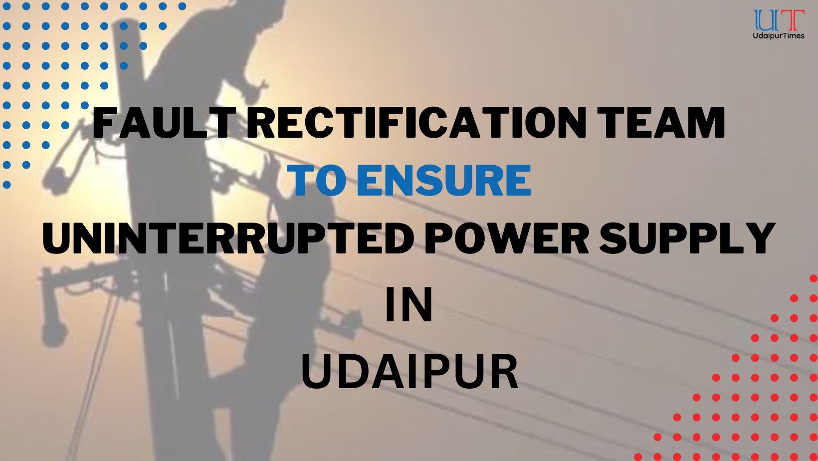 Fault Rectification Team to ensure Uninterrupted Power Supply in ...