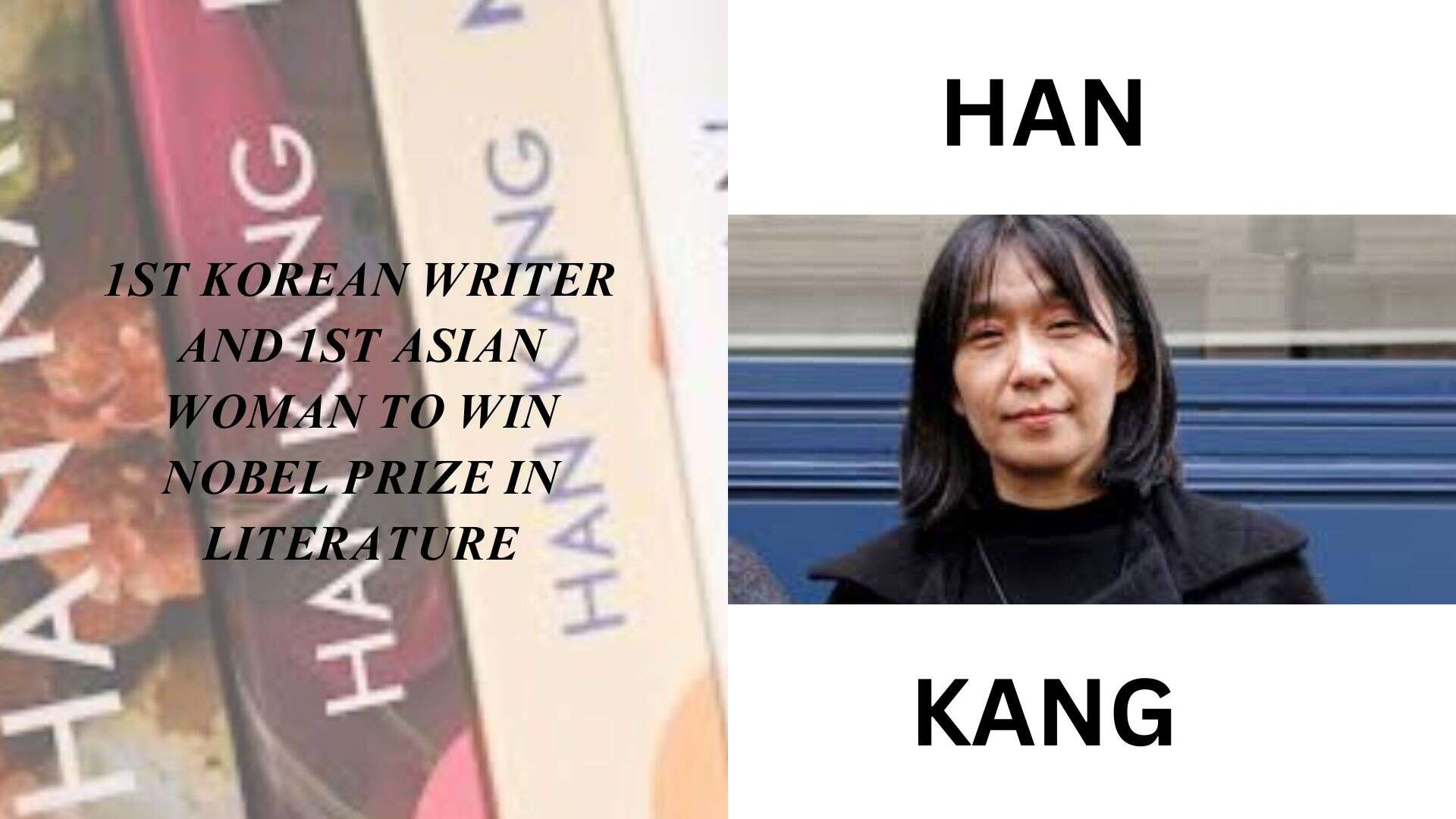 Han Kang Becomes First Asian Woman to Win Nobel Prize in Literature 2024