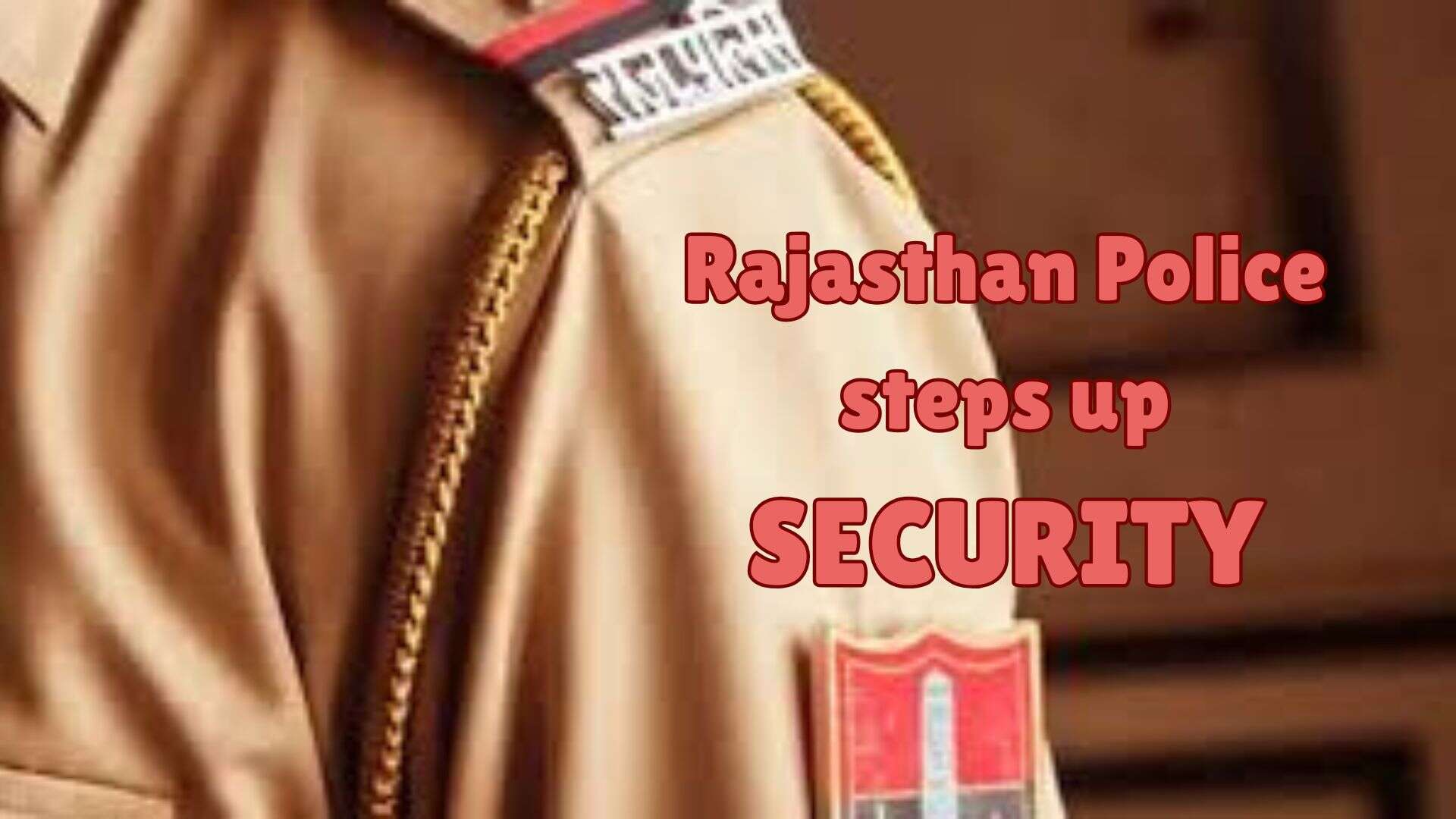 Vigilance Enhanced in Rajasthan After Pahalgam Attack