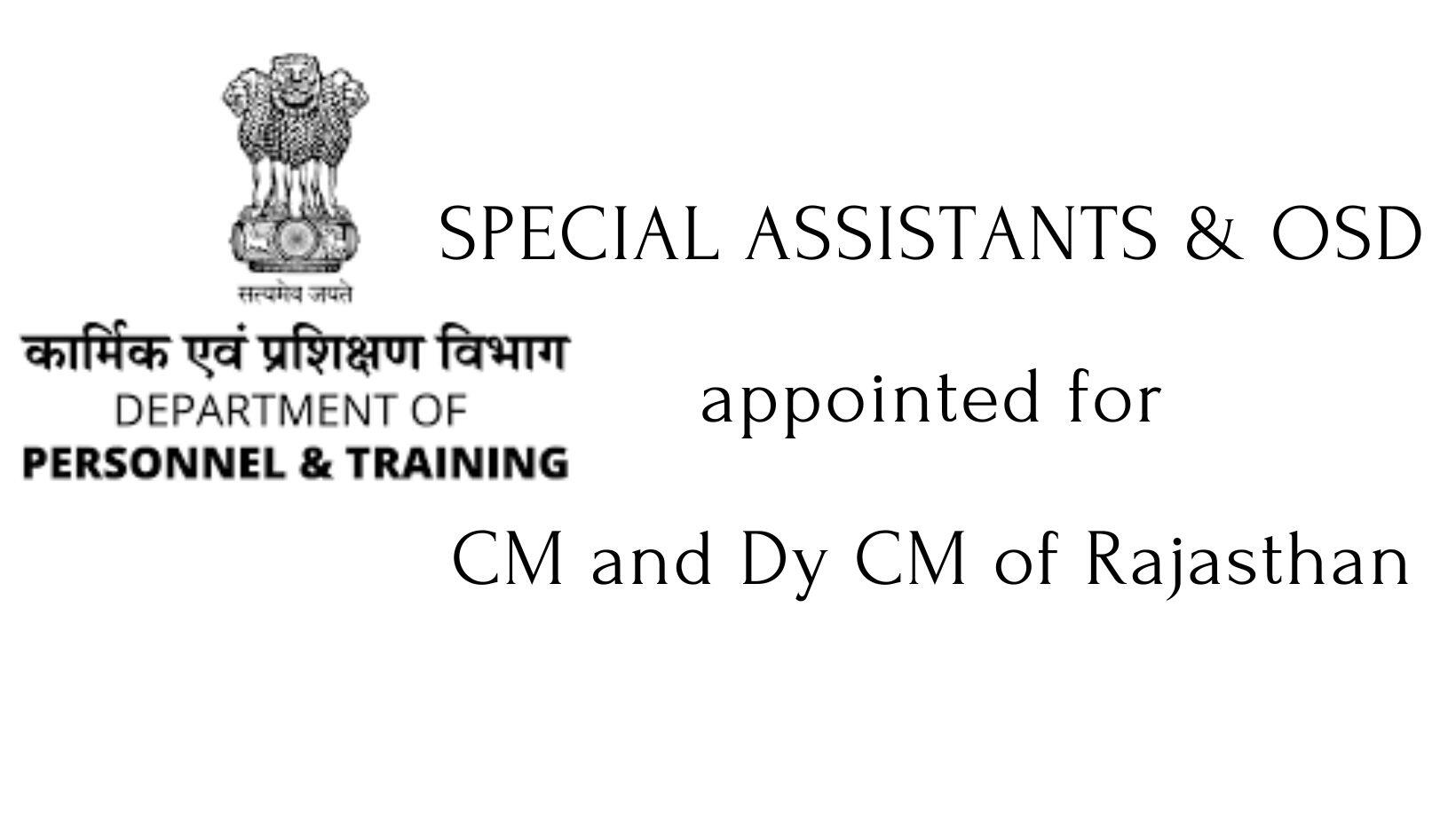 Special Assistant and OSD appointed by DoP for Dy CM and CM of Rajasthan