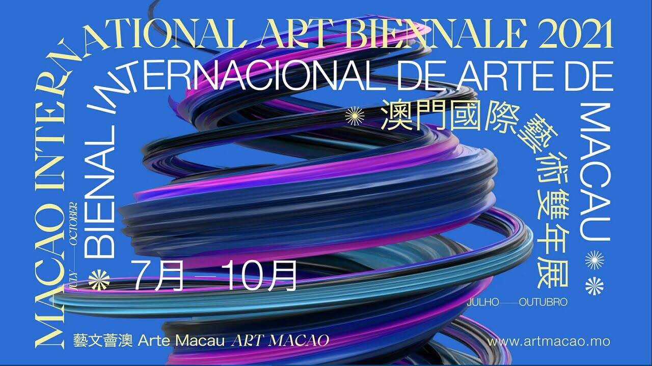 Art Macao Macao International Art Biennale 2021 open 15 July