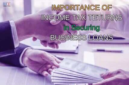 Why Income Tax Returns are Important for Obtaining a Business Loan