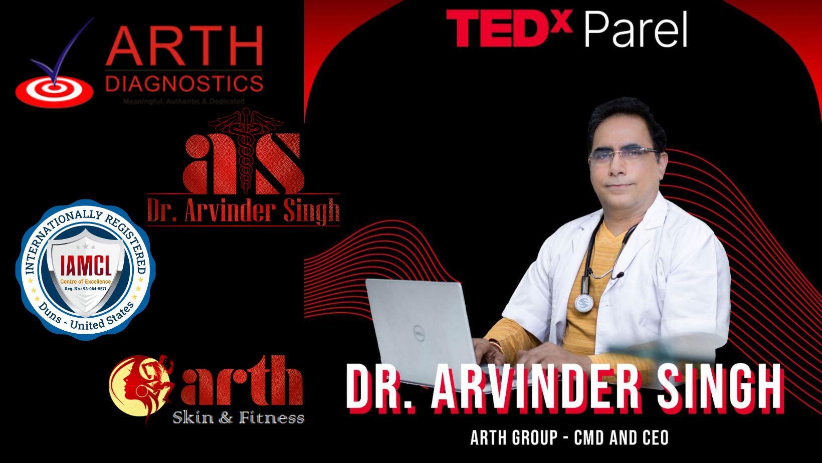 Arth Group CEO and MD Dr Arvinder Singh to speak at TEDx Parel