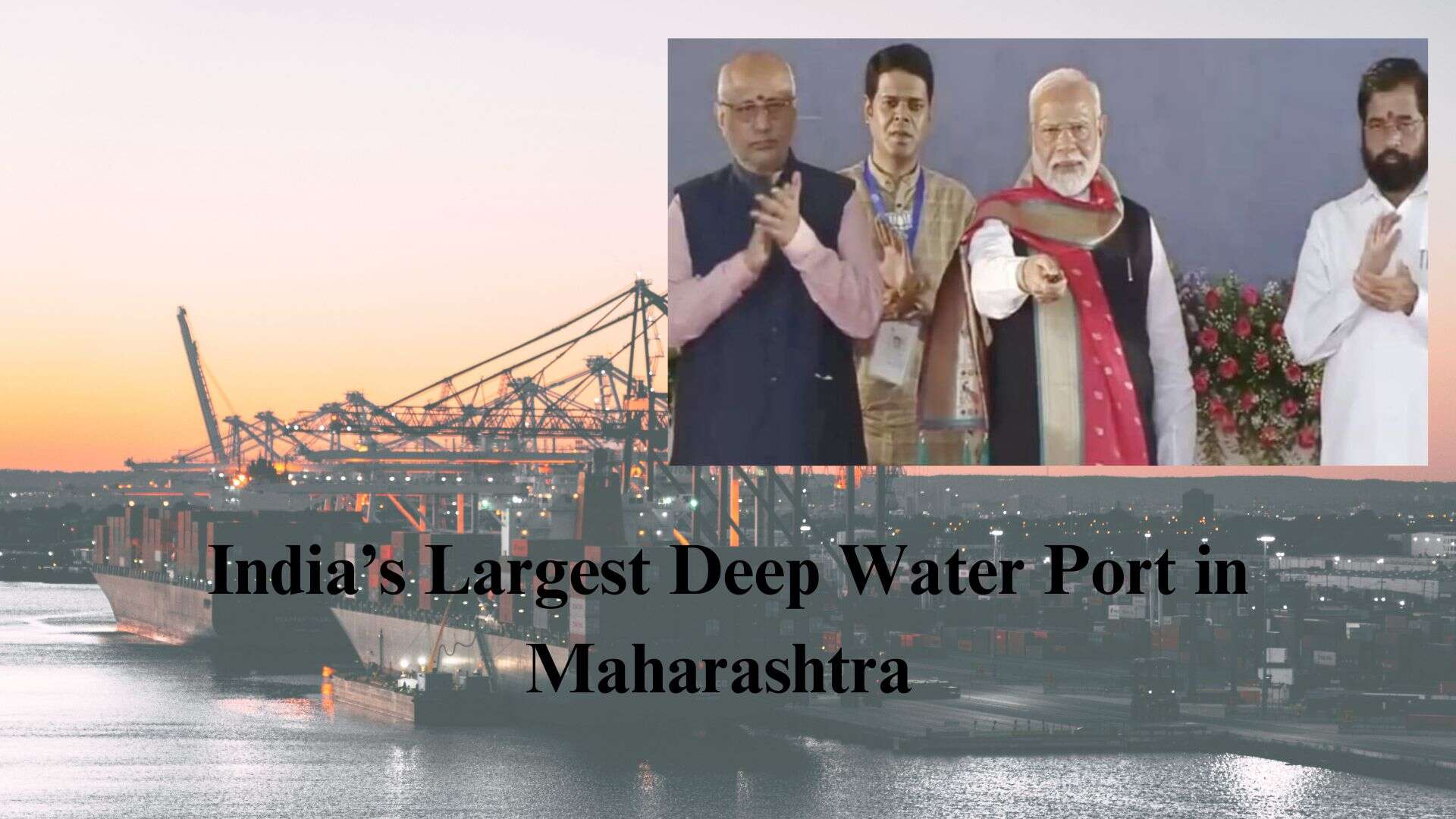 India’s Largest Deep Water Port to Be Built in Maharashtra
